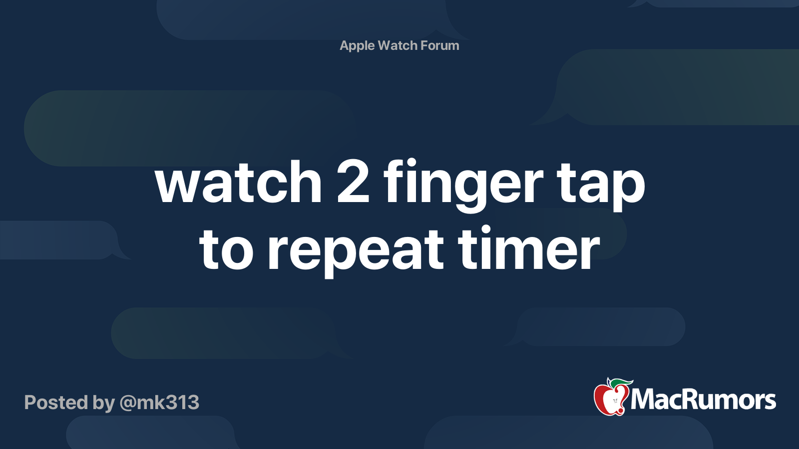 watch 2 finger tap to repeat timer | MacRumors Forums