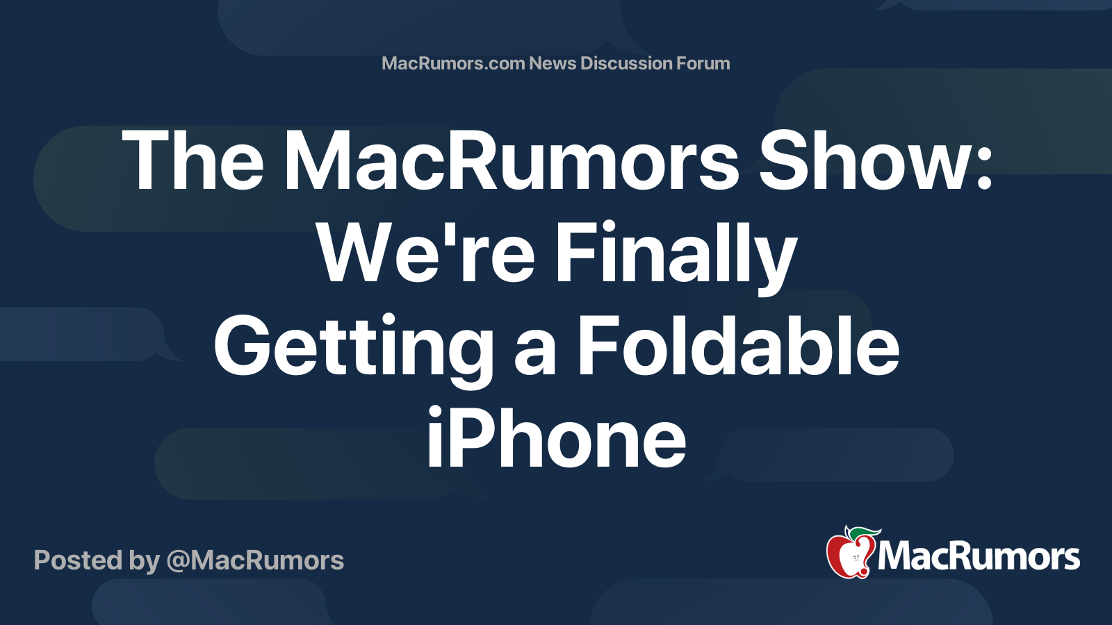 The MacRumors Show: We're Finally Getting a Foldable iPhone | MacRumors Forums