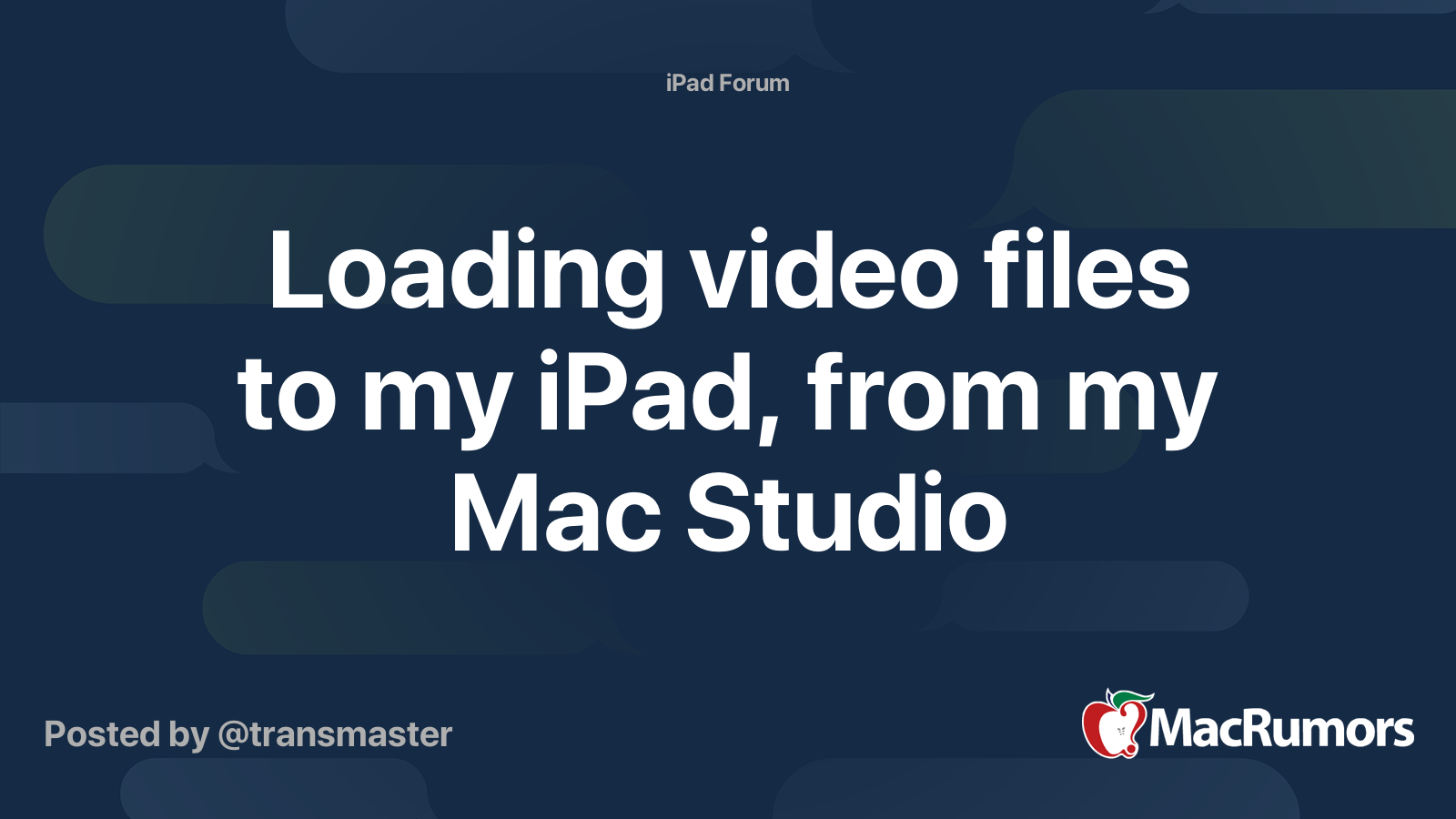 Loading video files to my iPad, from my Mac Studio | MacRumors Forums