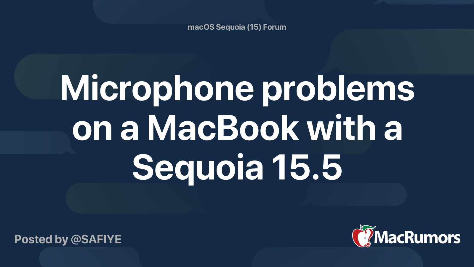 Microphone problems on a MacBook with a Sequoia 15.5 | MacRumors Forums