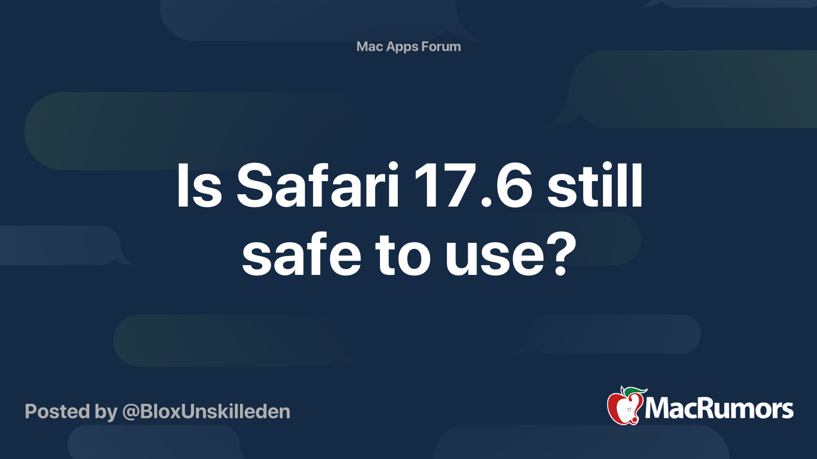 Is Safari 17.6 still safe to use? | MacRumors Forums