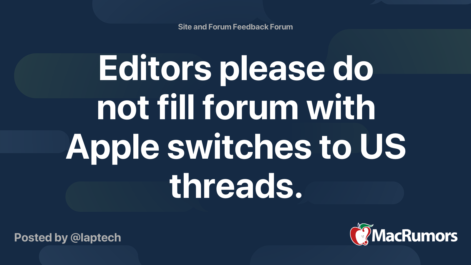 Editors please do not fill forum with Apple switches to US threads. | MacRumors Forums