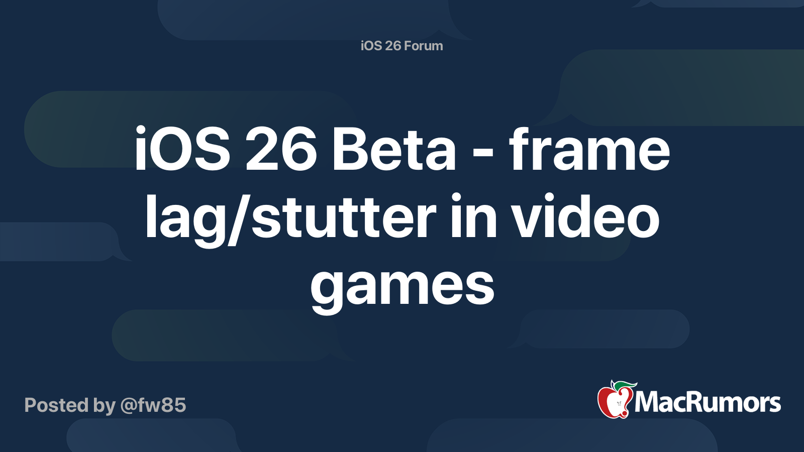 iOS 26 Beta - frame lag/stutter in video games | MacRumors Forums