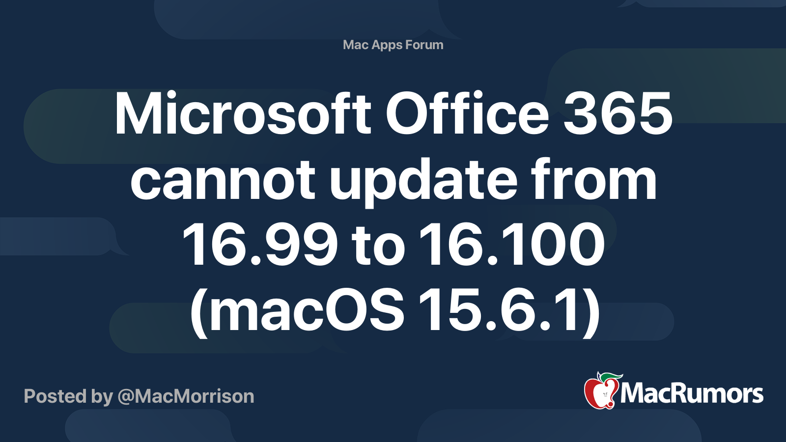 Microsoft Office 365 cannot update from 16.99 to 16.100 (macOS 15.6.1) | MacRumors Forums