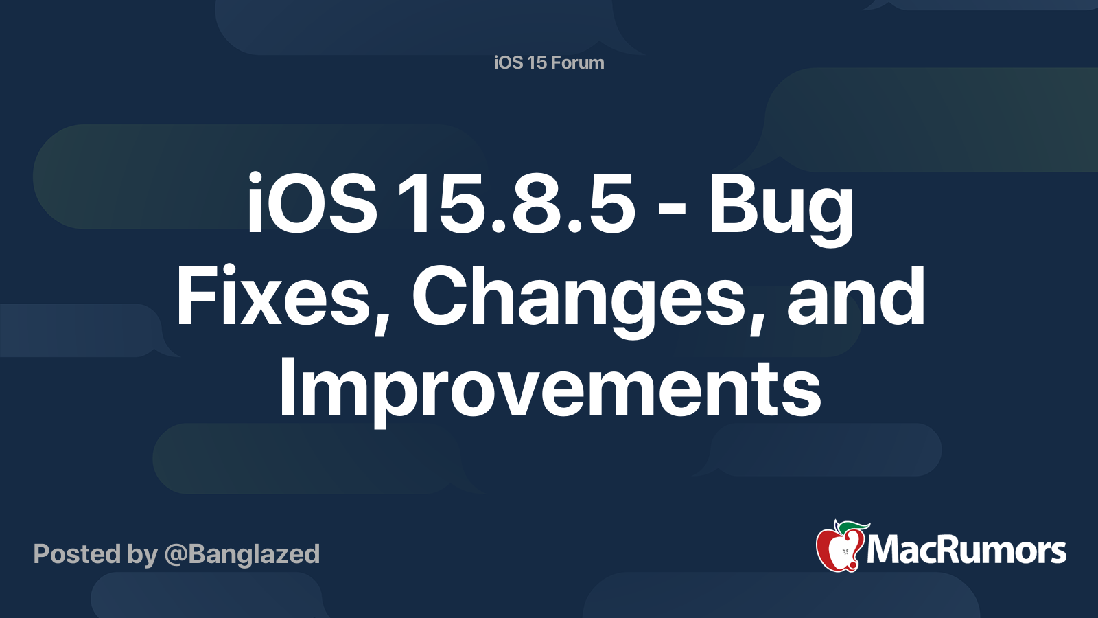 iOS 15.8.5 ― Bug Fixes, Changes, and Improvements | MacRumors Forums