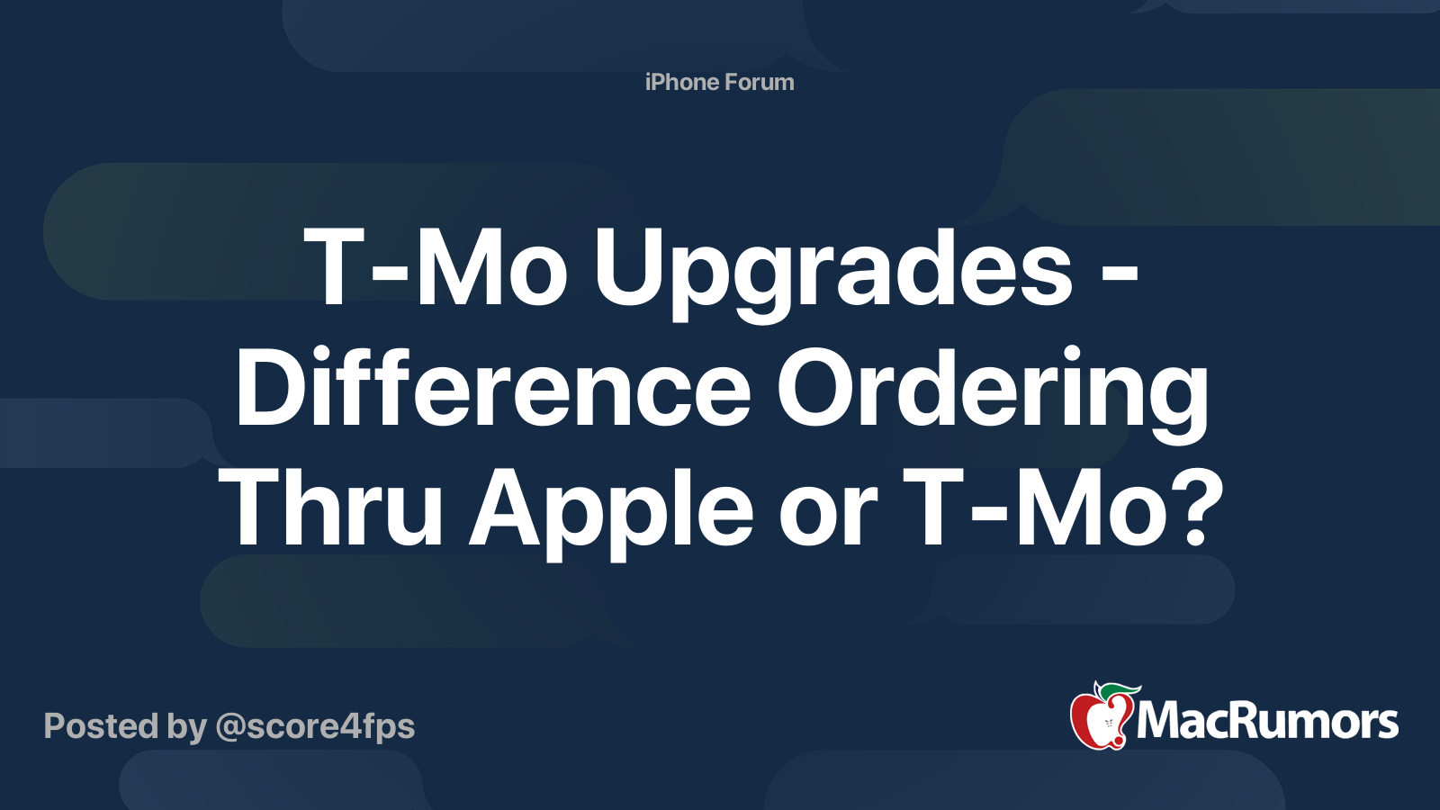 T-Mo Upgrades - Difference Ordering Thru Apple or T-Mo? | MacRumors Forums