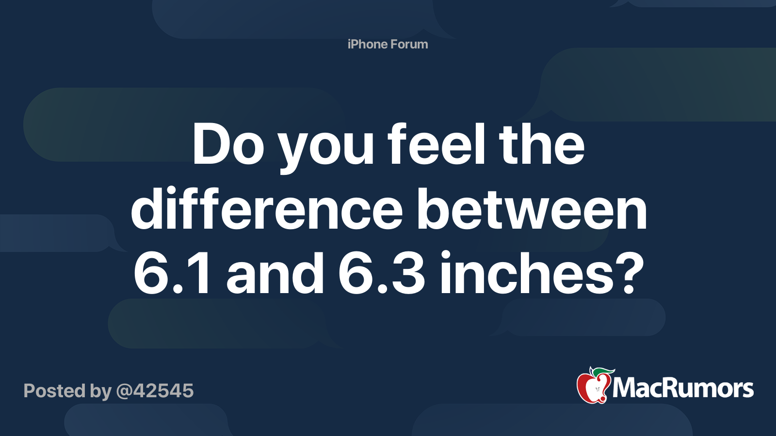 Do you feel the difference between 6.1 and 6.3 inches? | MacRumors Forums