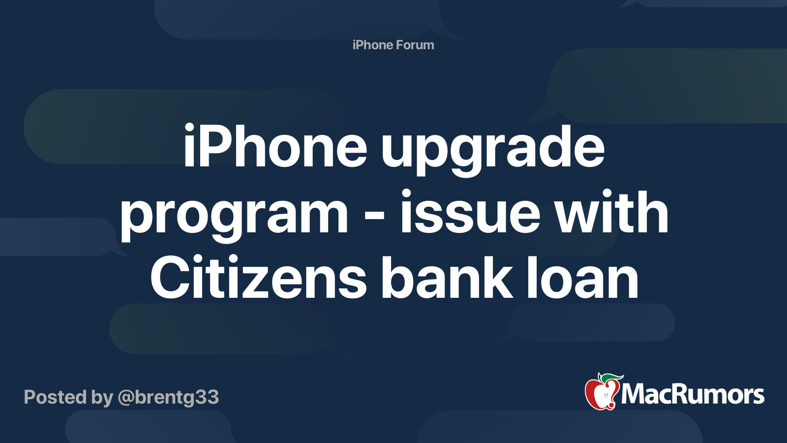 iPhone upgrade program - issue with Citizens bank loan | MacRumors Forums