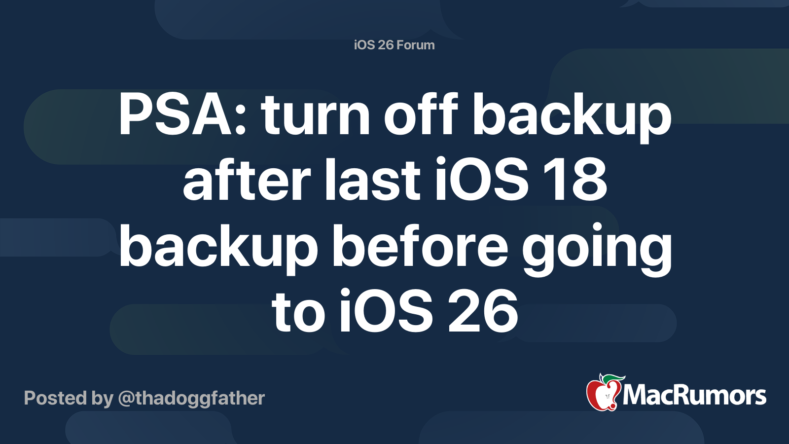 PSA: turn off backup after last iOS 18 backup before going to iOS 26 | MacRumors Forums