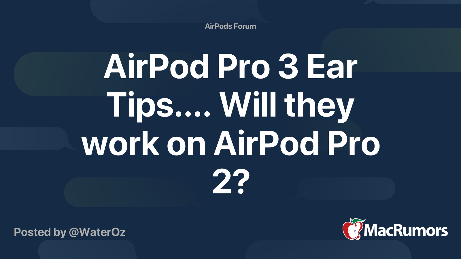 AirPod Pro 3 Ear Tips.... Will they work on AirPod Pro 2? | MacRumors ...