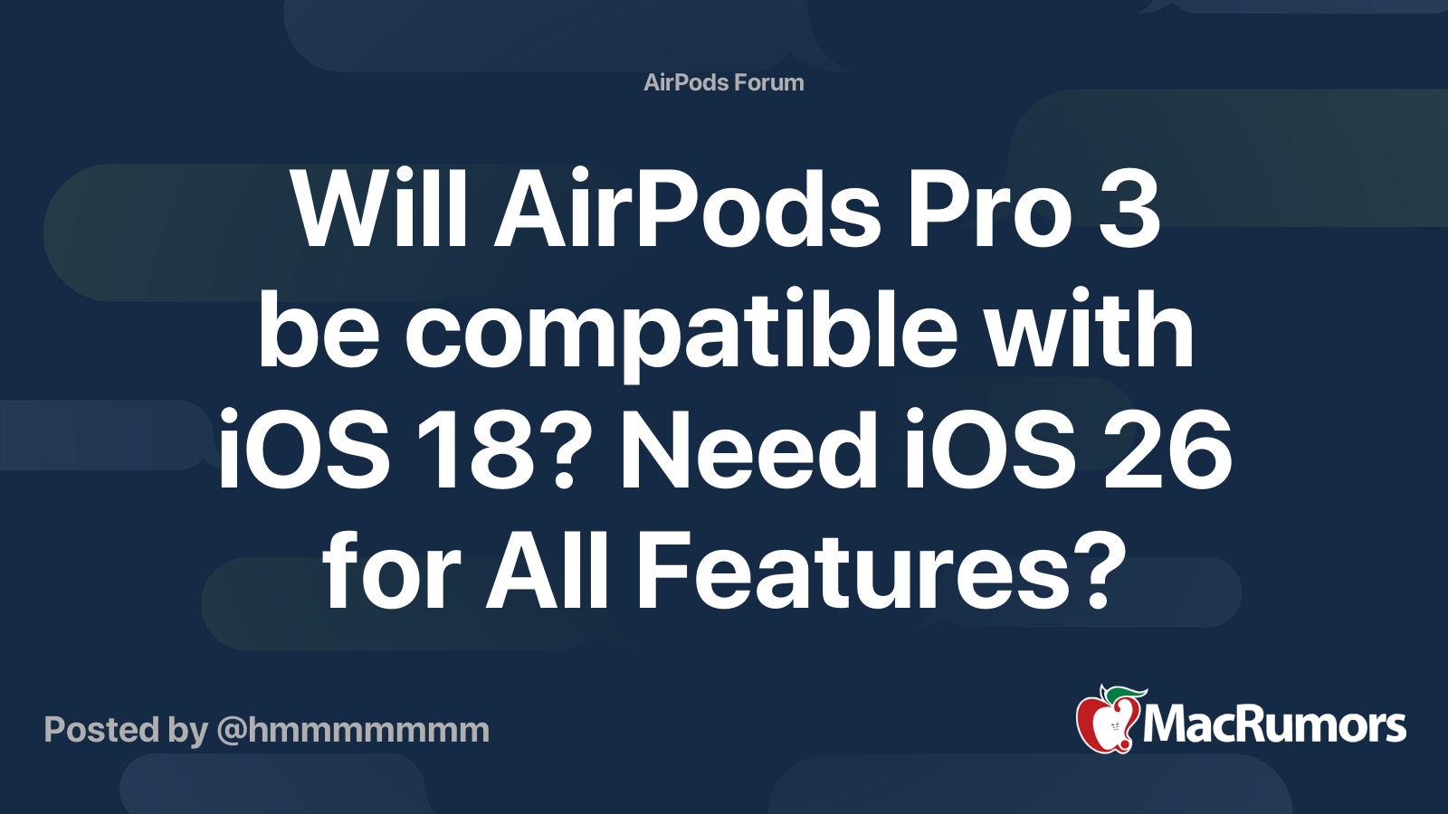 Will AirPods Pro 3 be compatible with iOS 18? Need iOS 26 for All Features? [MERGED] | MacRumors ...
