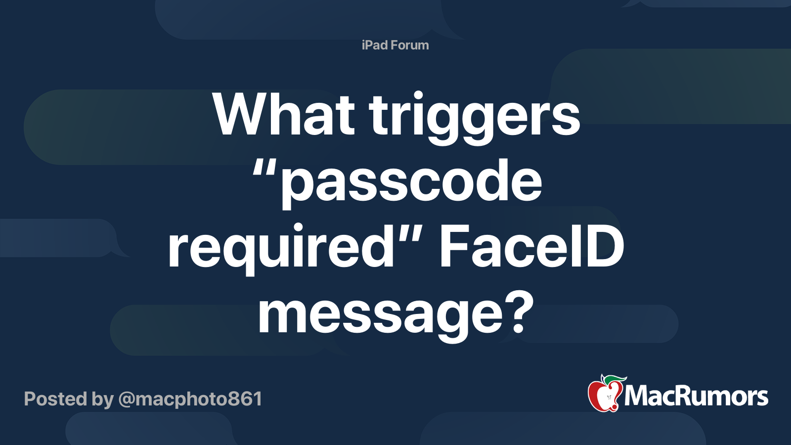 What triggers “passcode required” FaceID message? | MacRumors Forums