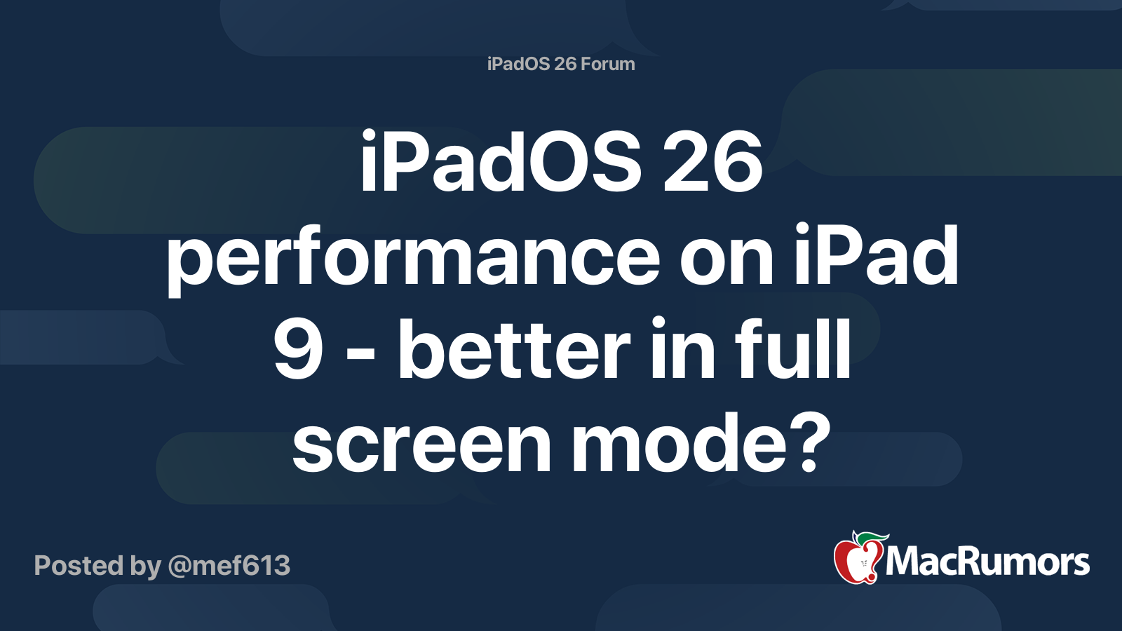 iPadOS 26 performance on iPad 9 - better in full screen mode? | MacRumors Forums
