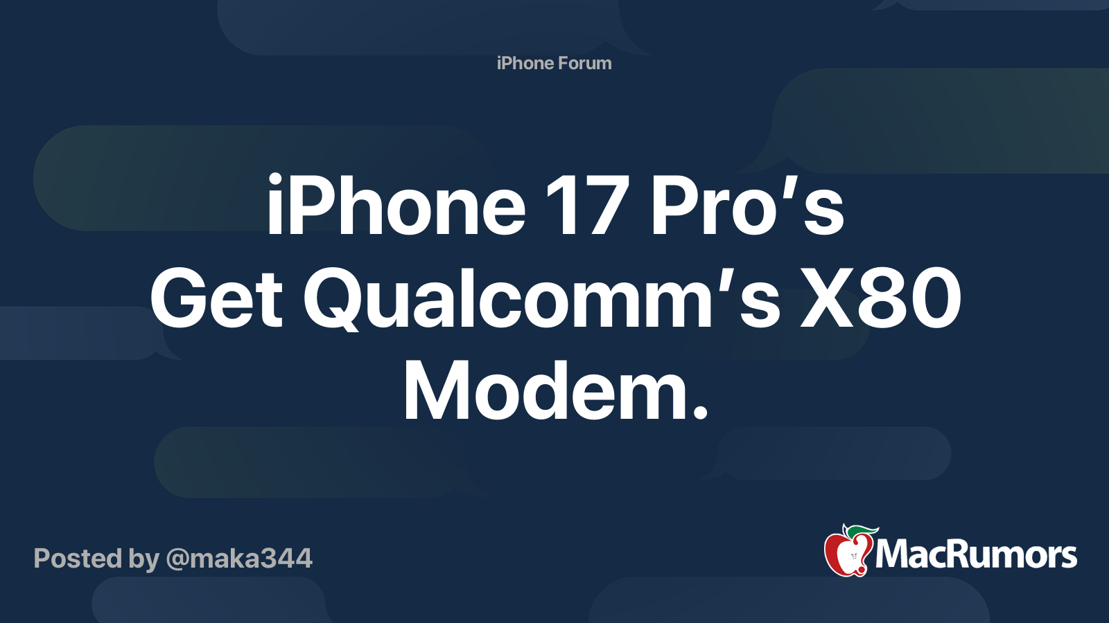 iPhone 17 Pro’s Get Qualcomm’s X80 Modem. | MacRumors Forums