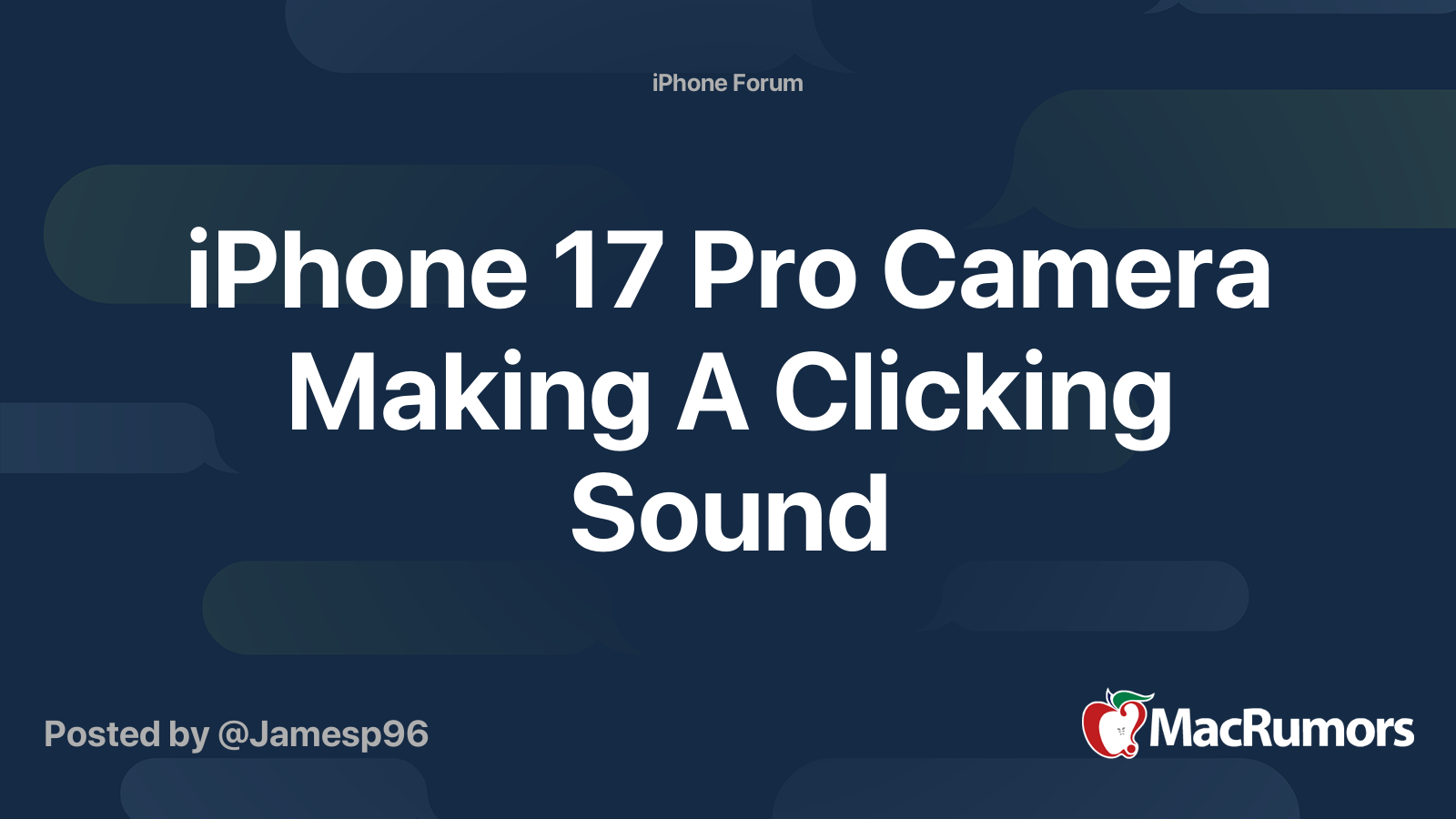 iPhone 17 Pro Camera Making A Clicking Sound | MacRumors Forums