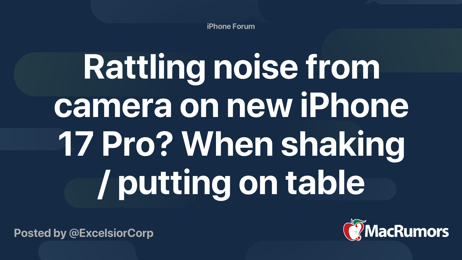 Rattling noise from camera on new iPhone 17 Pro? When shaking / putting on table | MacRumors Forums