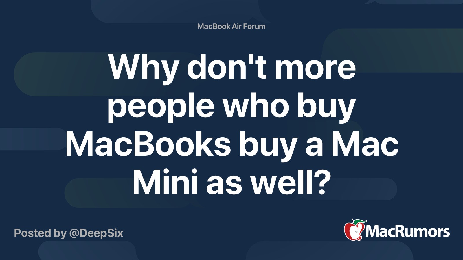 Why don't more people who buy MacBooks buy a Mac Mini as well? | MacRumors Forums