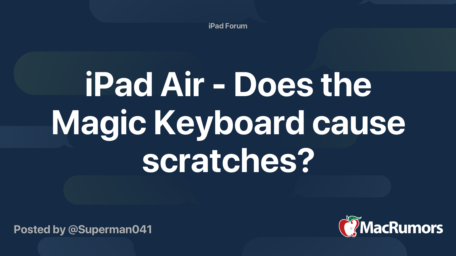 iPad Air - Does the Magic Keyboard cause scratches? | MacRumors Forums