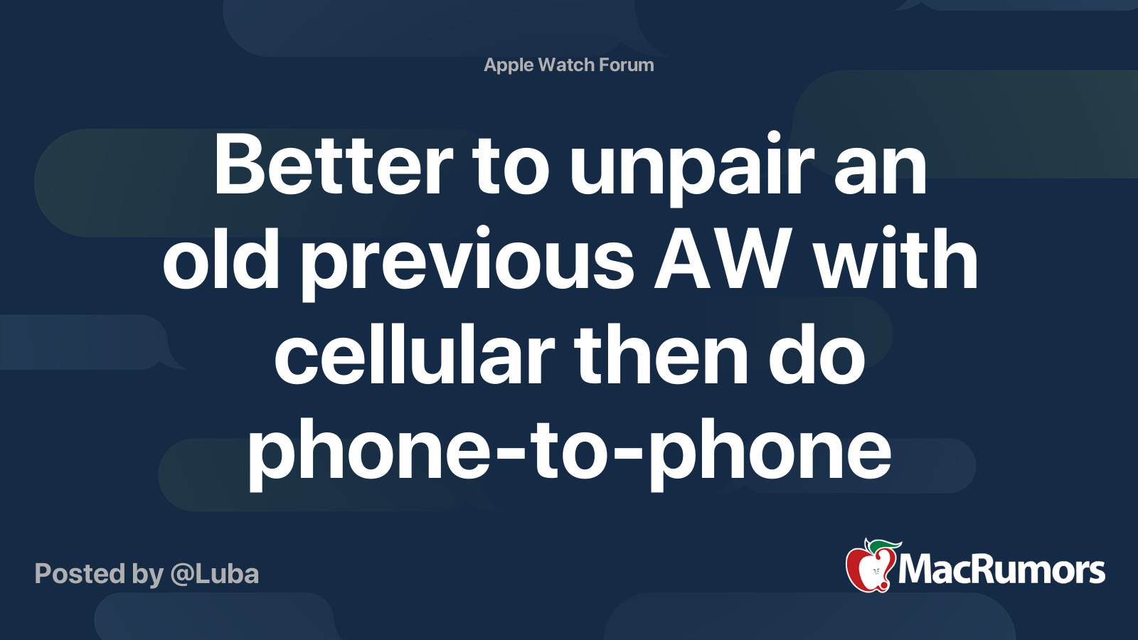 Better to unpair an old previous AW with cellular then do phone-to ...