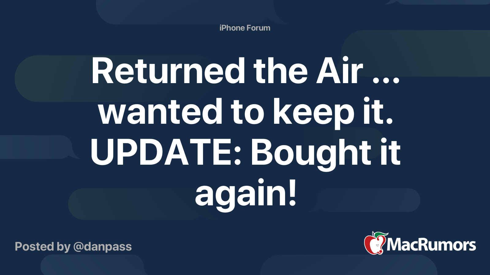 Returned the Air ... wanted to keep it. UPDATE: Bought it again! | MacRumors Forums
