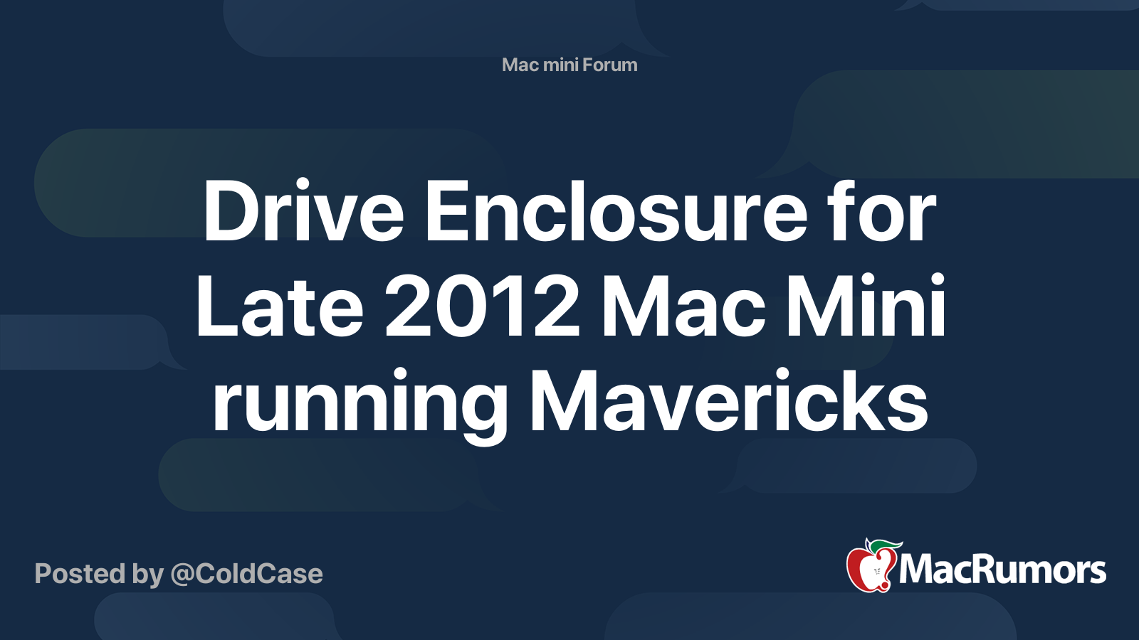 Drive Enclosure for Late 2012 Mac Mini running Mavericks | MacRumors Forums