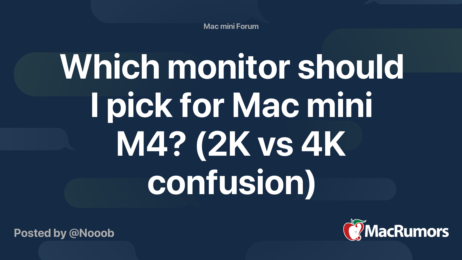 Which monitor should I pick for Mac mini M4? (2K vs 4K confusion) | MacRumors Forums