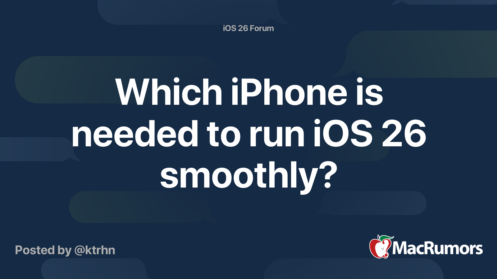 Which iPhone is needed to run iOS 26 smoothly? | MacRumors Forums