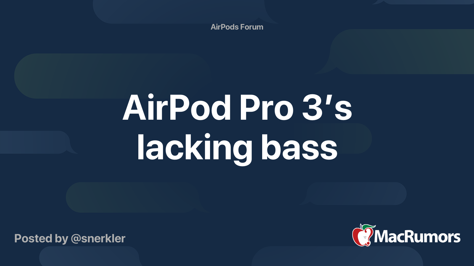 AirPod Pro 3’s lacking bass | MacRumors Forums