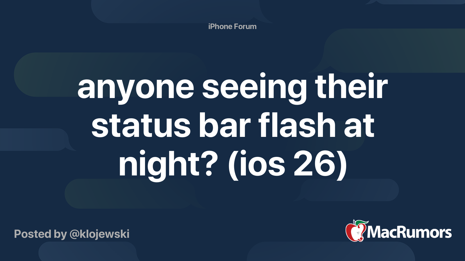 anyone seeing their status bar flash at night? (ios 26) | MacRumors Forums
