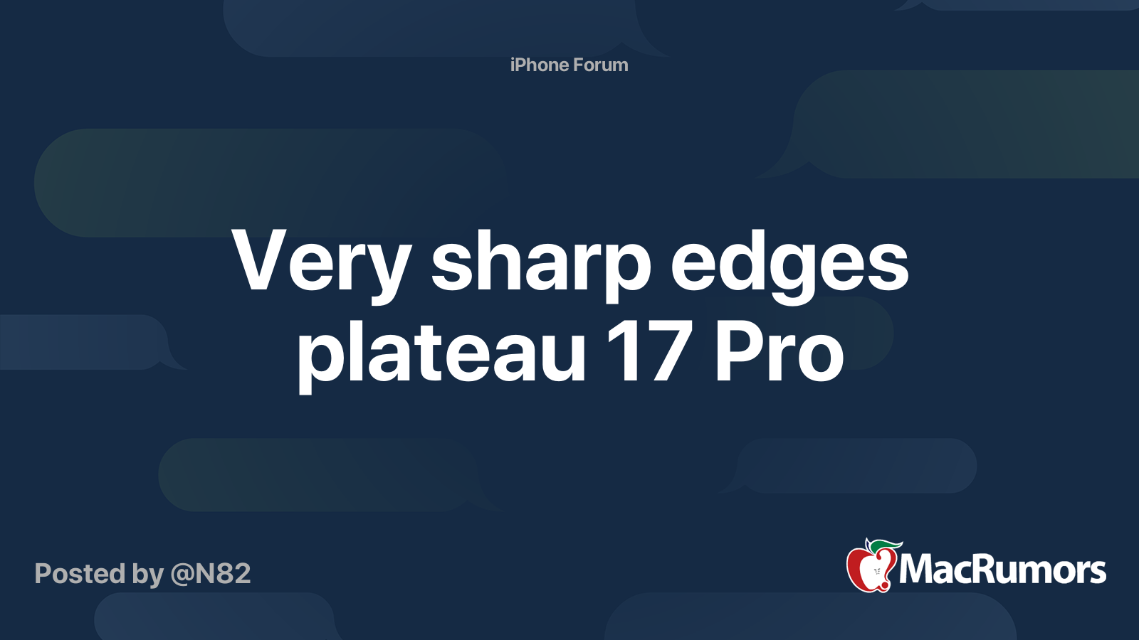 Very sharp edges plateau 17 Pro | MacRumors Forums