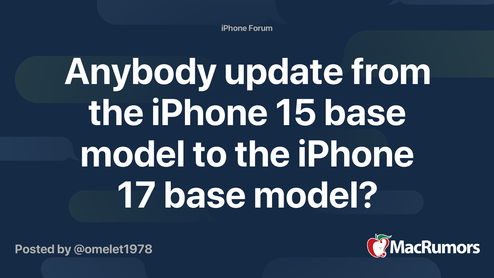 Anybody update from the iPhone 15 base model to the iPhone 17 base ...