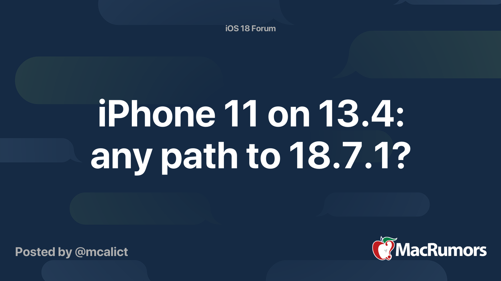 iPhone 11 on 13.4: any path to 18.7.1? | MacRumors Forums