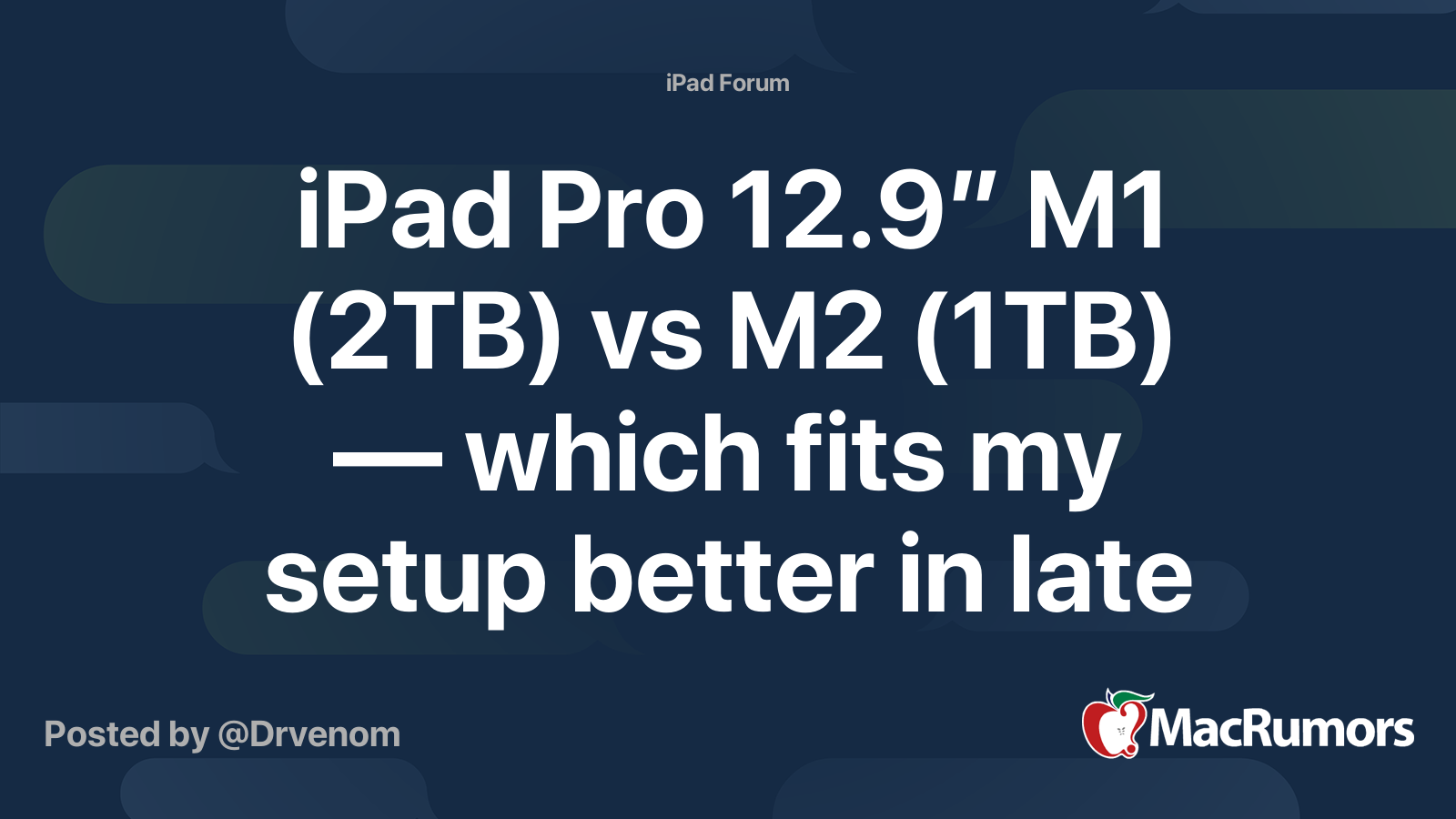 iPad Pro 12.9” M1 (2TB) vs M2 (1TB) — which fits my setup better in late 2025? | MacRumors Forums