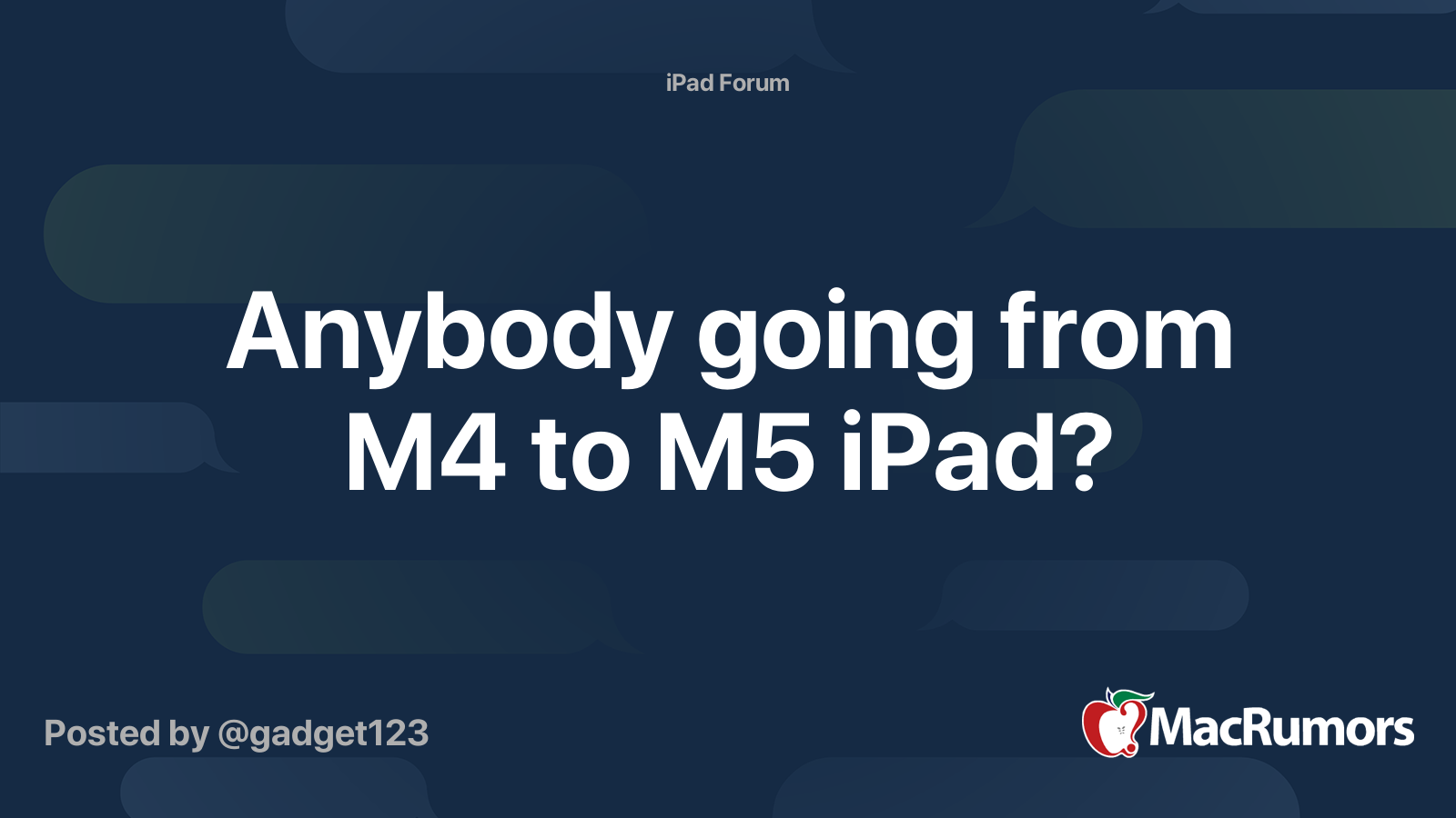 Anybody going from M4 to M5 iPad? | MacRumors Forums