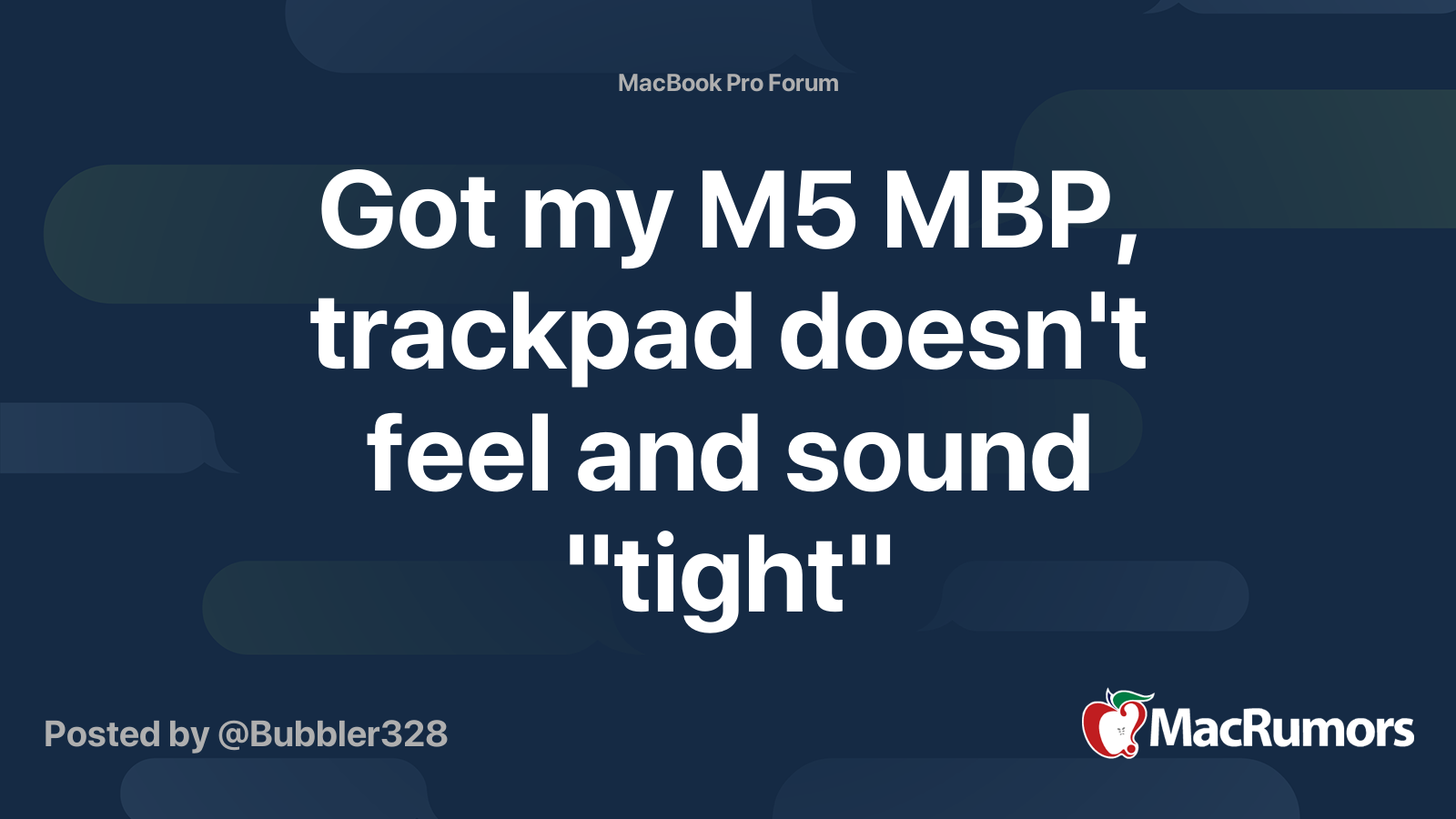 Got my M5 MBP, trackpad doesn't feel and sound "tight" | MacRumors Forums