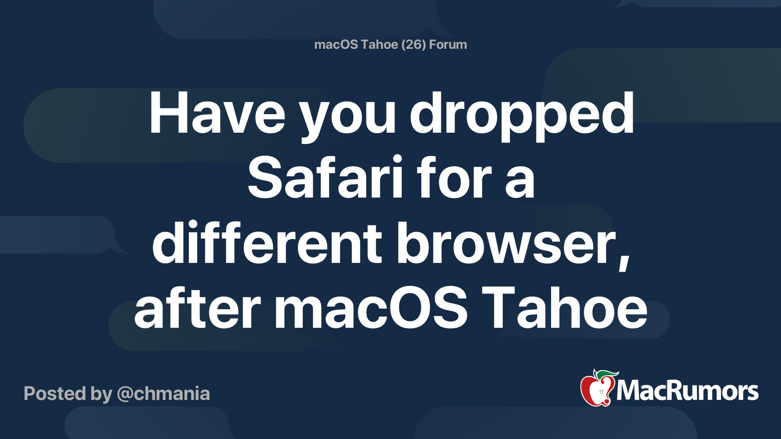 Have you dropped Safari for a different browser, after macOS Tahoe was released? | MacRumors Forums