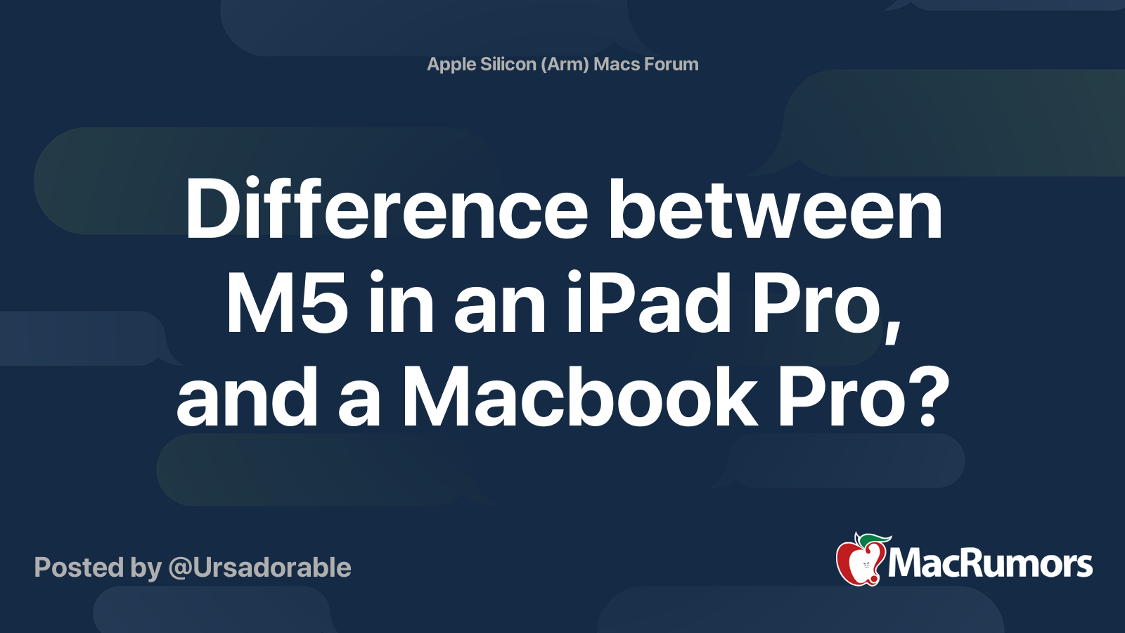 Difference between M5 in an iPad Pro, and a Macbook Pro? | MacRumors Forums