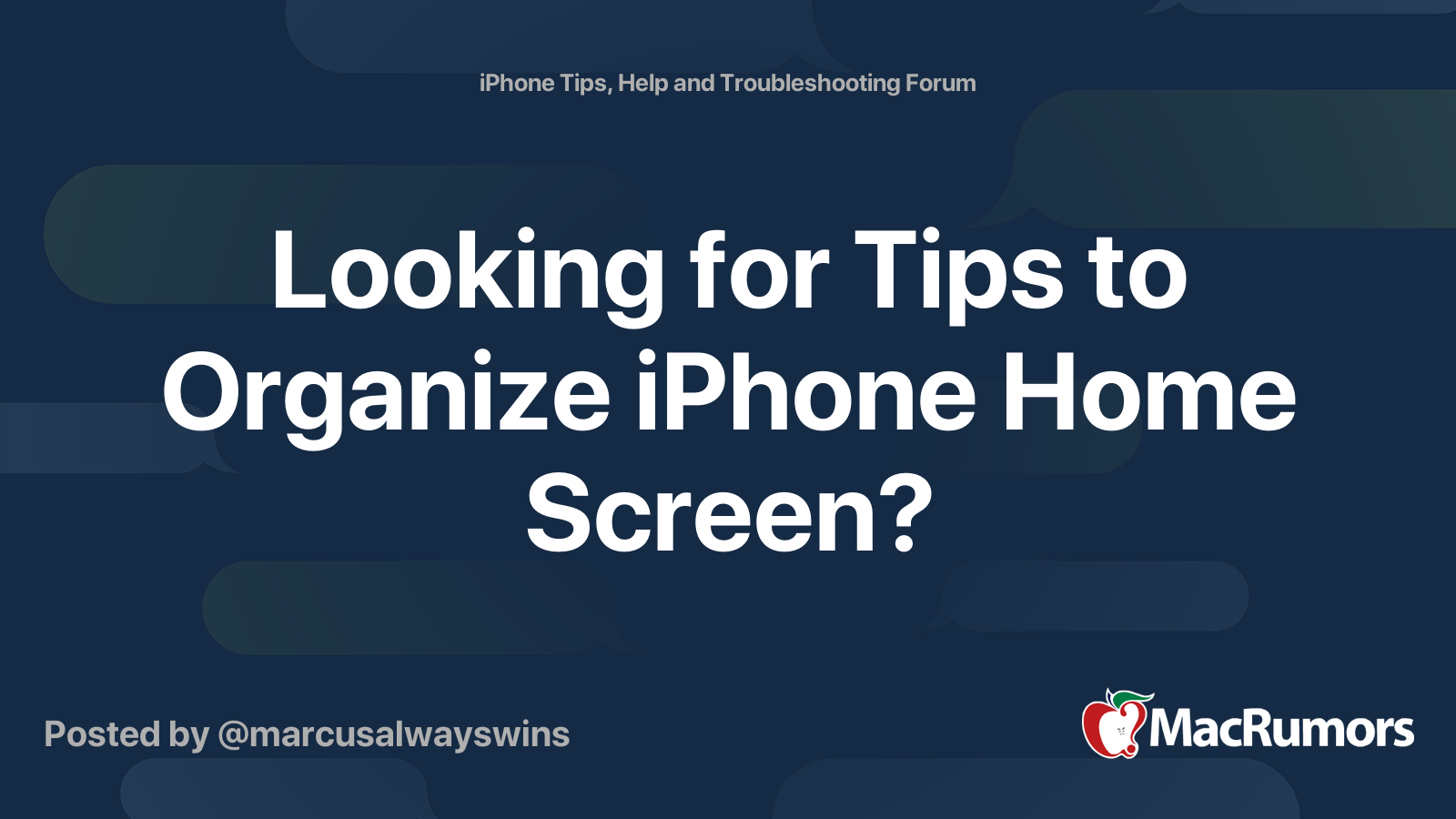 Looking for Tips to Organize iPhone Home Screen? | MacRumors Forums