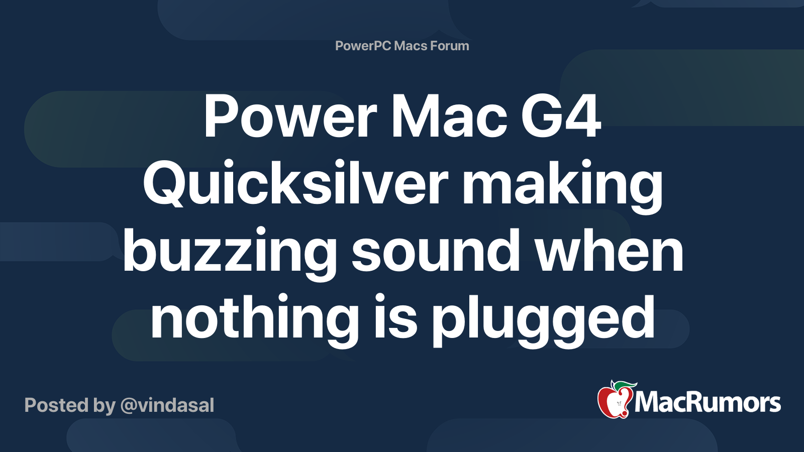 Power Mac G4 Quicksilver making buzzing sound when nothing is plugged ...
