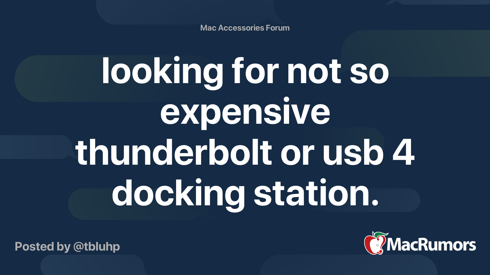 looking for not so expensive thunderbolt or usb 4 docking station. | MacRumors Forums