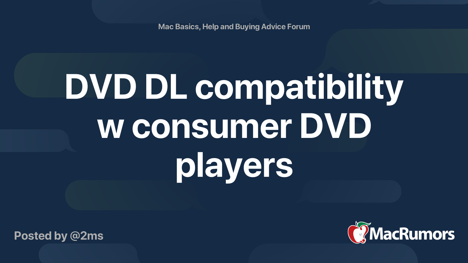 DVD DL compatibility w consumer DVD players | MacRumors Forums