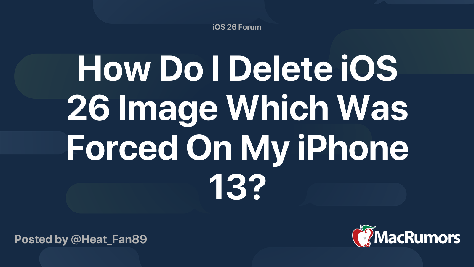 How Do I Delete iOS 26 Image Which Was Forced On My iPhone 13? | MacRumors Forums