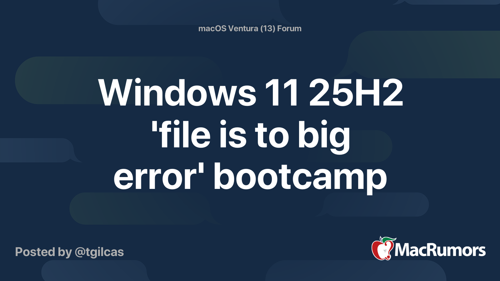Windows 11 25H2 'file is to big error' bootcamp | MacRumors Forums