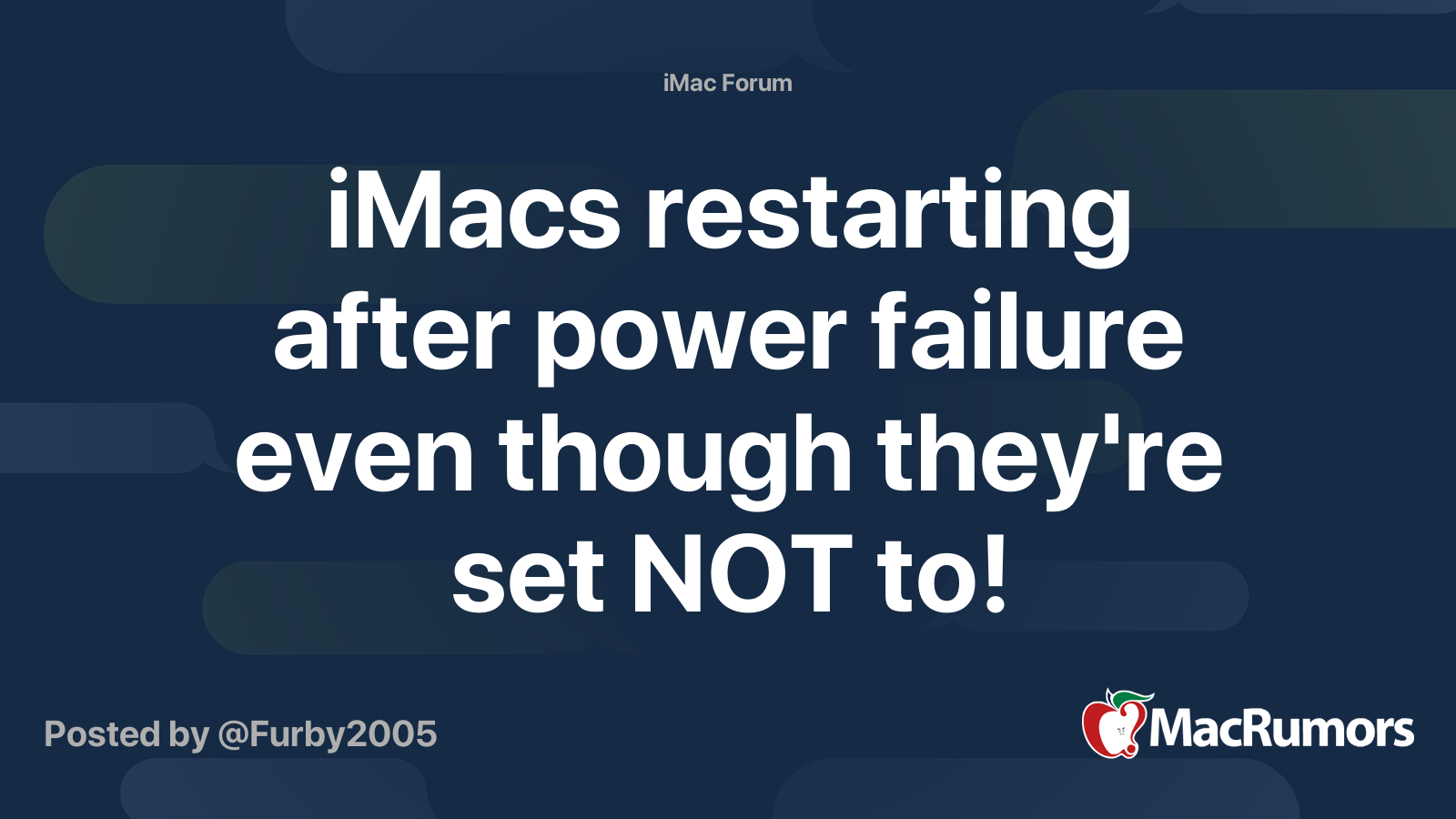 iMacs restarting after power failure even though they're set NOT to! | MacRumors Forums