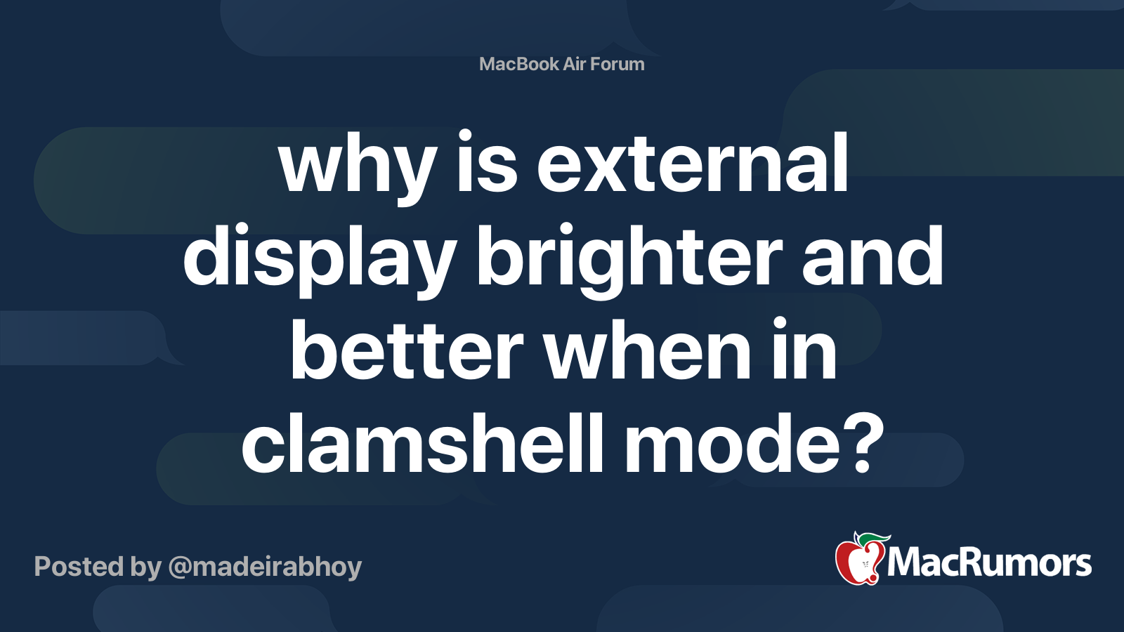why is external display brighter and better when in clamshell mode ...