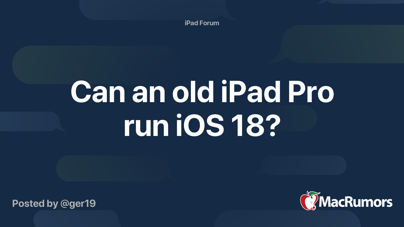 Can an old iPad Pro run iOS 18? | MacRumors Forums
