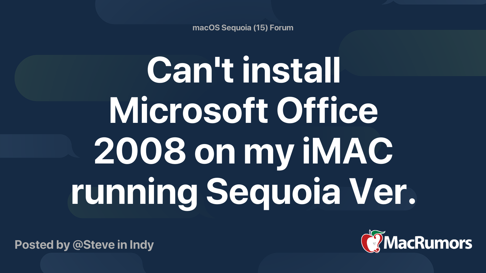 Can't install Microsoft Office 2008 on my iMAC running Sequoia Ver. 15. ...