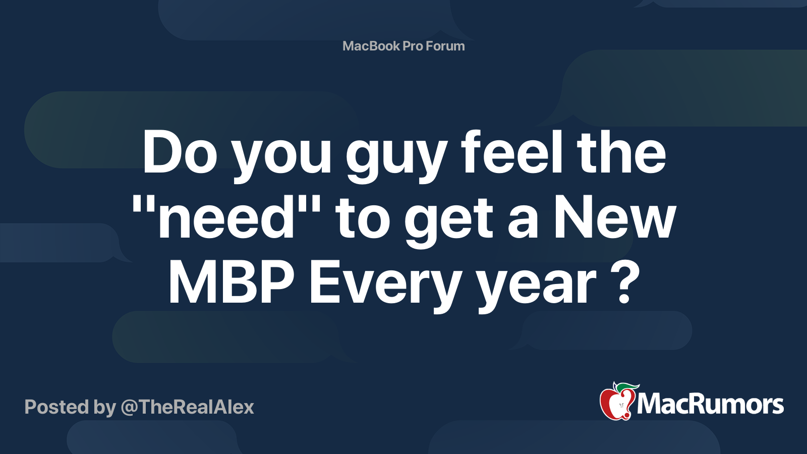 Do you guy feel the "need" to get a New MBP Every year ? | MacRumors Forums