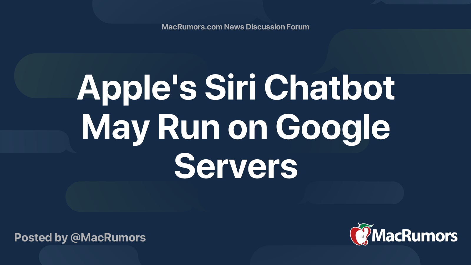 Apple's Siri Chatbot May Run on Google Servers | Page 2 | MacRumors Forums
