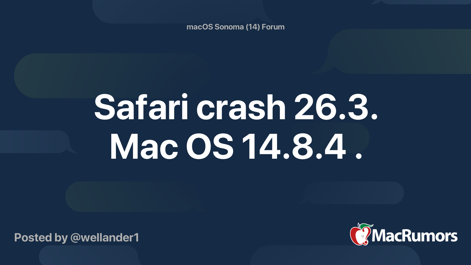 Safari crash 26.3. Mac OS 14.8.4 . | MacRumors Forums